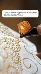 The 3 Best Types of Wax for Batik (Batik Wax) – BatikIndonesia.com