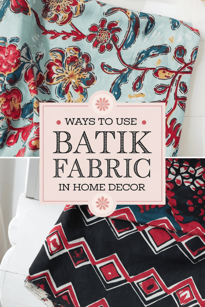 Favorite Ways to Use Batik Vintage Fabric in Your Home Decor ...